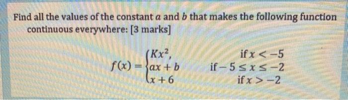 Solved Find all the values of the constant a and b that | Chegg.com