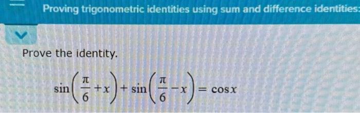 Proving trigonometric identities using sum and | Chegg.com