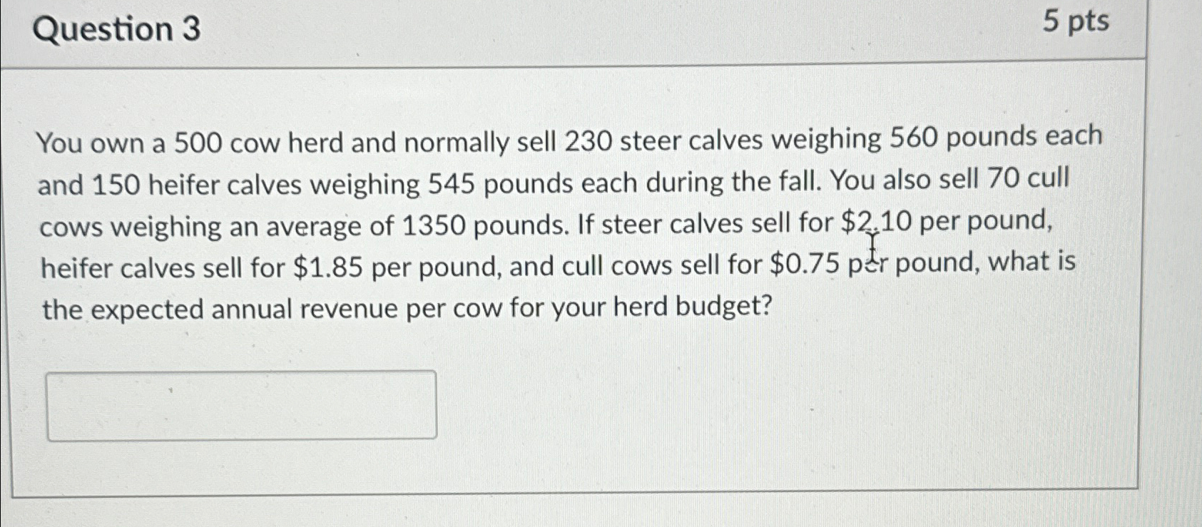 Solved Question 35 ﻿ptsYou own a 500 ﻿cow herd and normally | Chegg.com