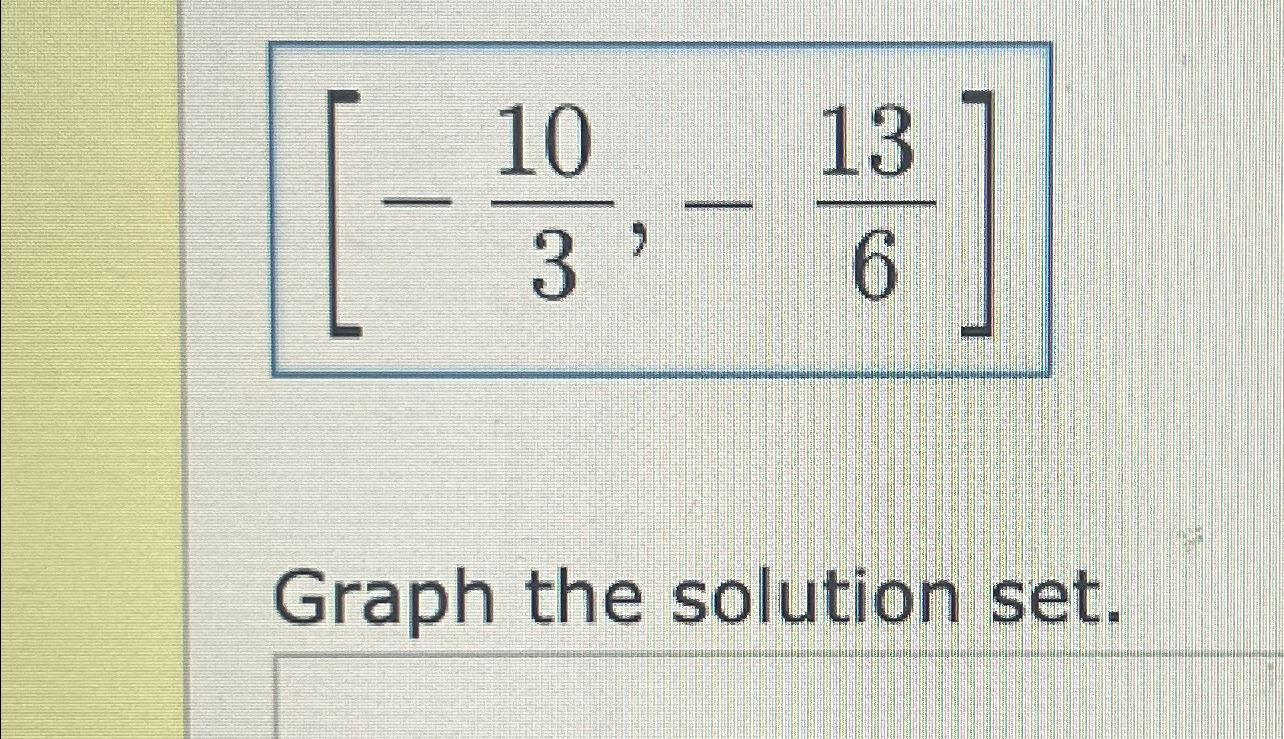-103,-136Graph the solution set. | Chegg.com