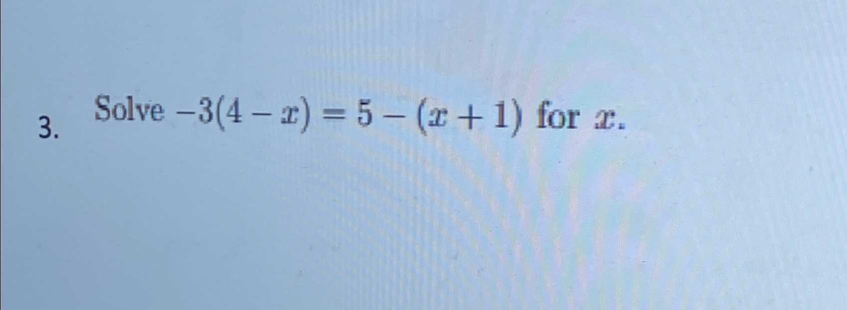 Solved Solve -3(4-x)=5-(x+1) ﻿for x. | Chegg.com