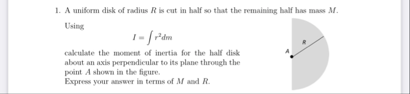 Solved A uniform disk of radius R ﻿is cut in half so that | Chegg.com