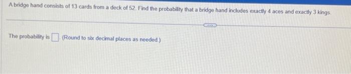 Solved A bridge hand consists of 13 cards from a deck of 52 | Chegg.com