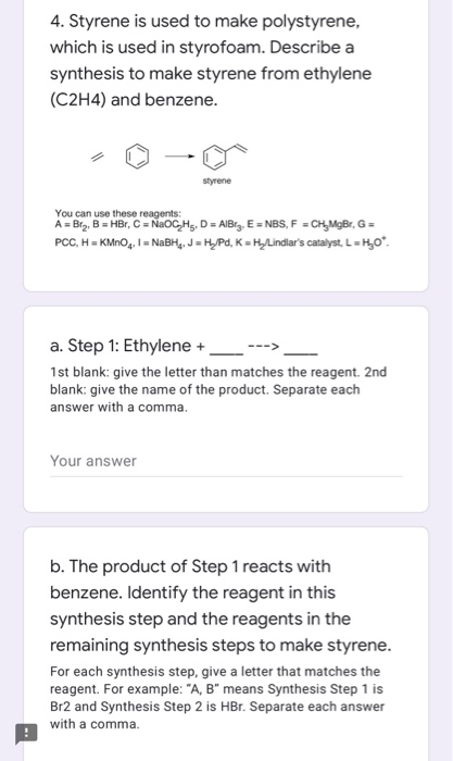 Solved 4. Styrene is used to make polystyrene, which is used | Chegg.com