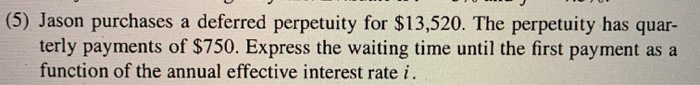 Solved (5) Jason purchases a deferred perpetuity for | Chegg.com