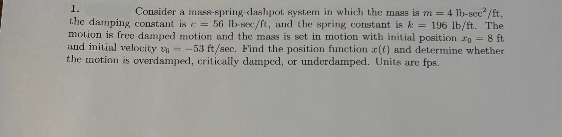 Solved Consider a mass-spring-dashpot system in which the | Chegg.com