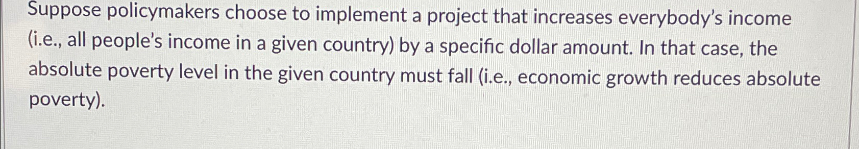 Solved Suppose policymakers choose to implement a project | Chegg.com