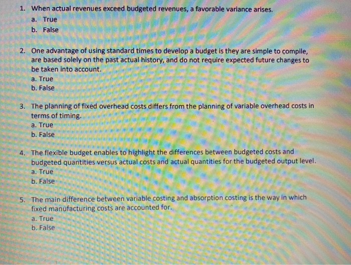 Solved 1. When actual revenues exceed budgeted revenues, a | Chegg.com