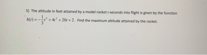 Solved 5) The altitude in feet attained by a model rocket | Chegg.com