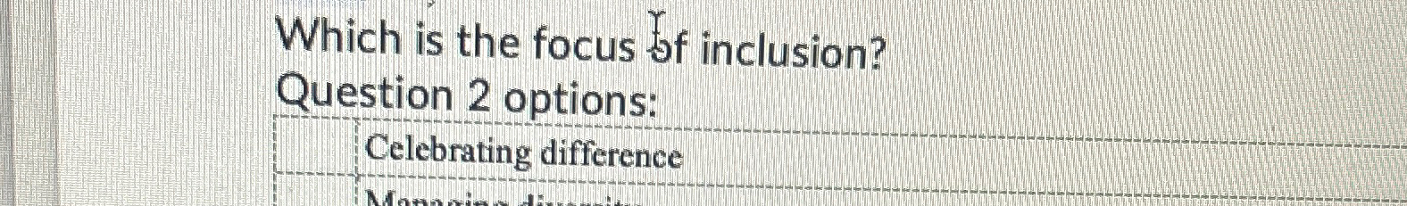 Solved Which is the focus of inclusion?Question 2 | Chegg.com
