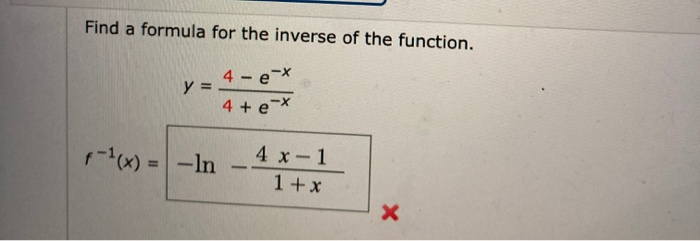Solved y = - 4- e- 4 + e- Find a formula for the inverse | Chegg.com