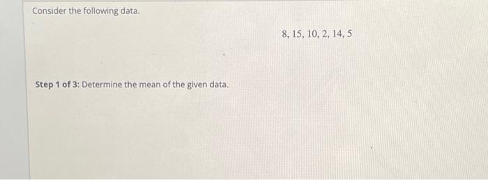 Solved Consider the following data. Step 1 of 3: Determine | Chegg.com