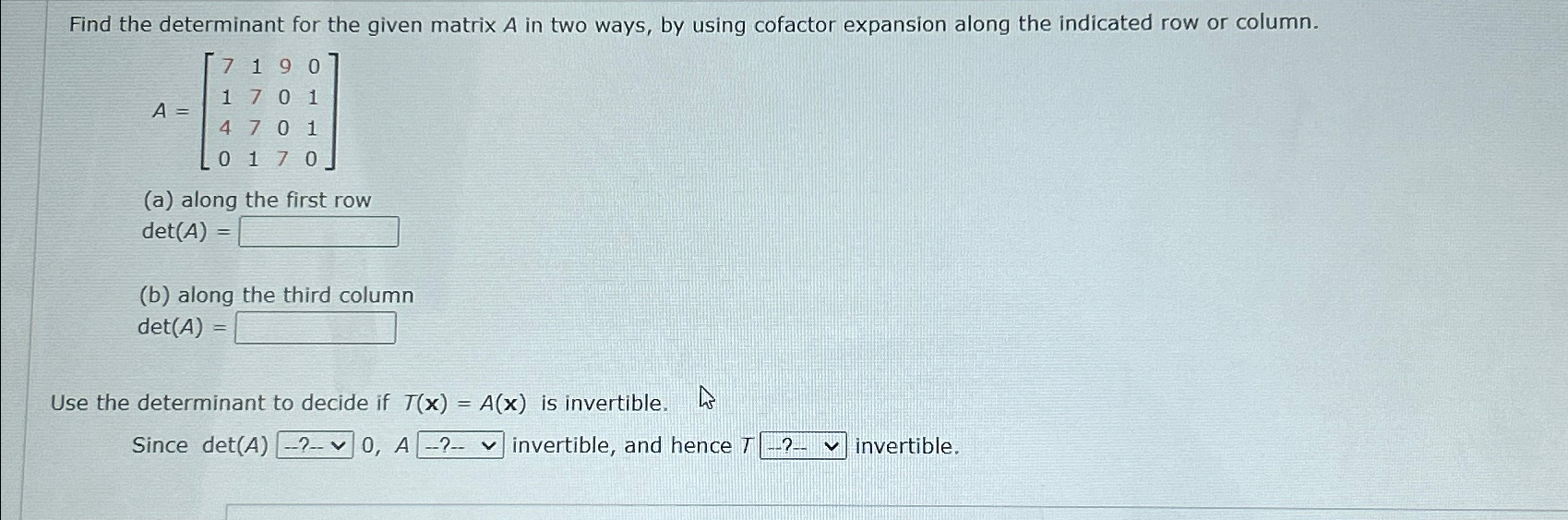 Solved Find the determinant for the given matrix A ﻿in two | Chegg.com