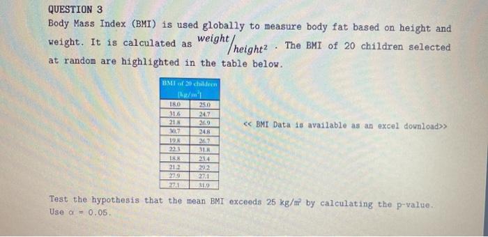 Solved QUESTION 3 Body Mass Index (BMI) is used globally to | Chegg.com