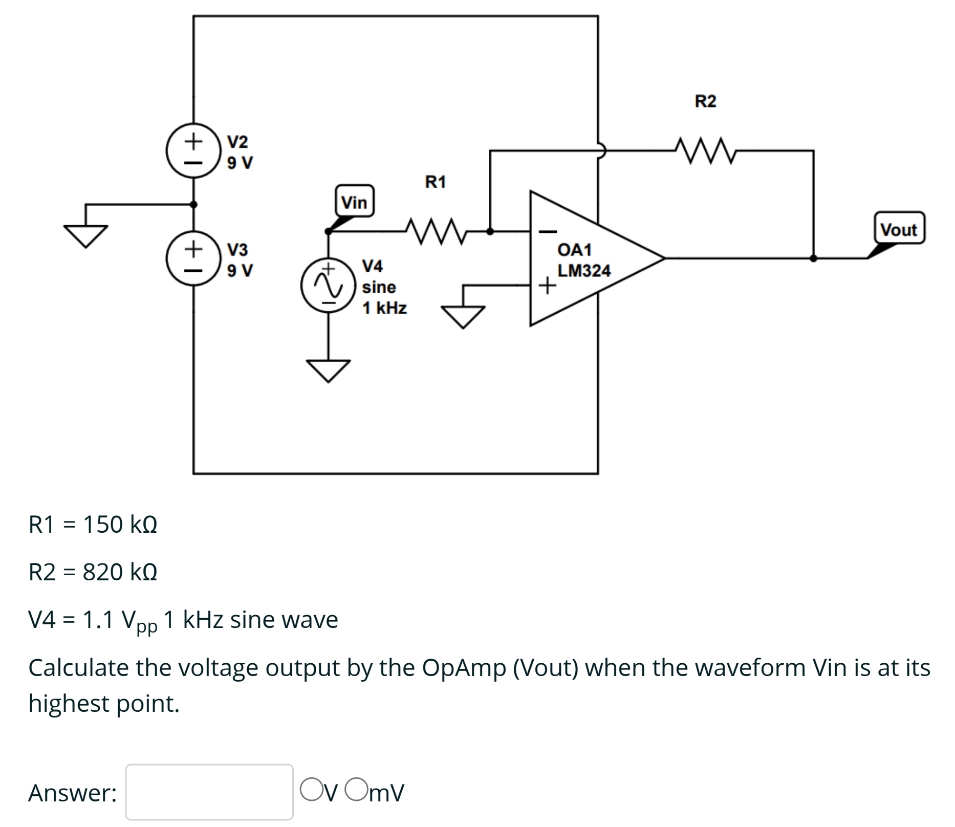 Solved R1=150kΩR2=820kΩV4=1.1VVp1kHz sine ﻿wave Calculate | Chegg.com