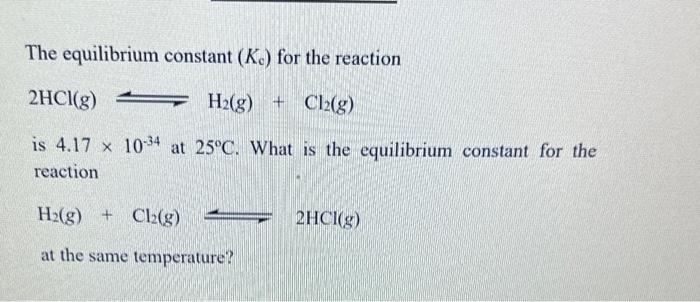 [Solved]: The equilibrium constant (Kc) for the reaction 2H