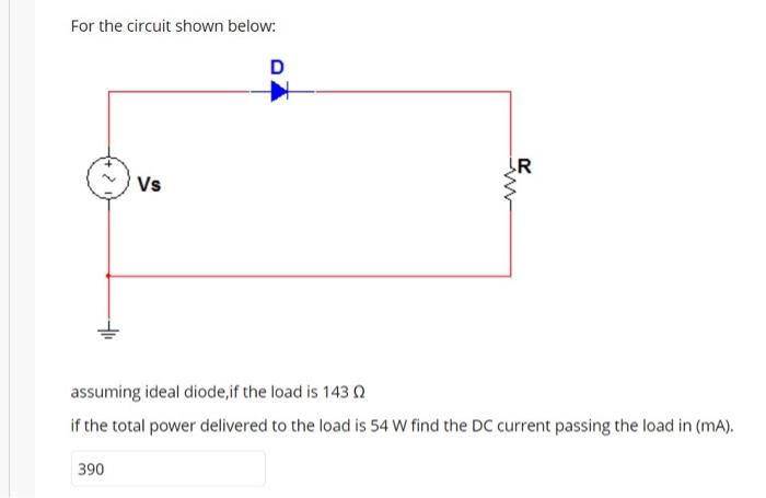 Solved For the circuit shown below: D Vs an assuming ideal | Chegg.com