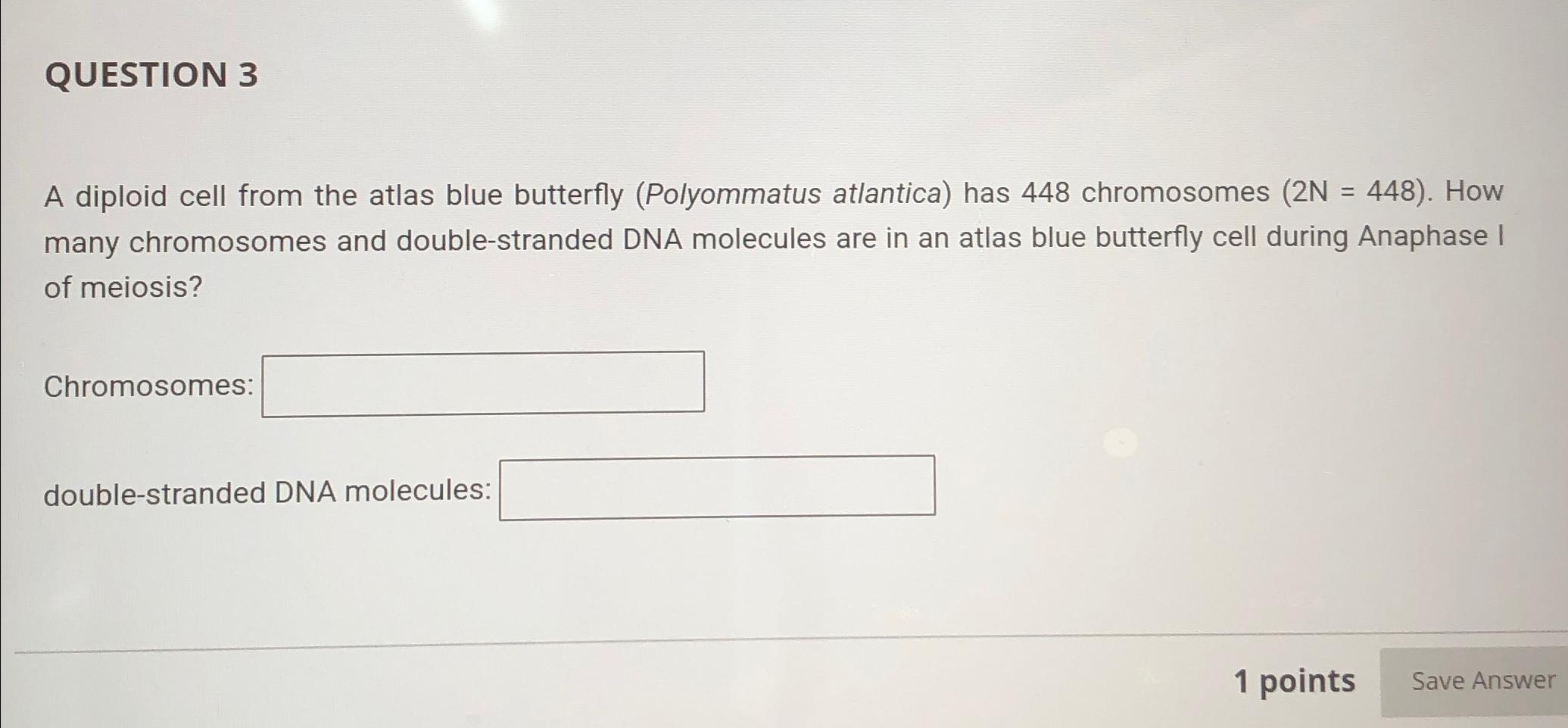 Solved A diploid cell from the atles blue bufferfly has 448 | Chegg.com