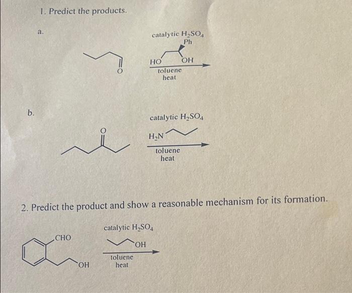 Solved 1. Predict the products. a. b. catalytic H2SO4 2. | Chegg.com