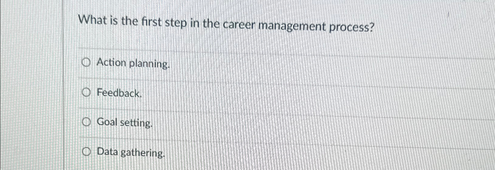 Solved What is the first step in the career management | Chegg.com