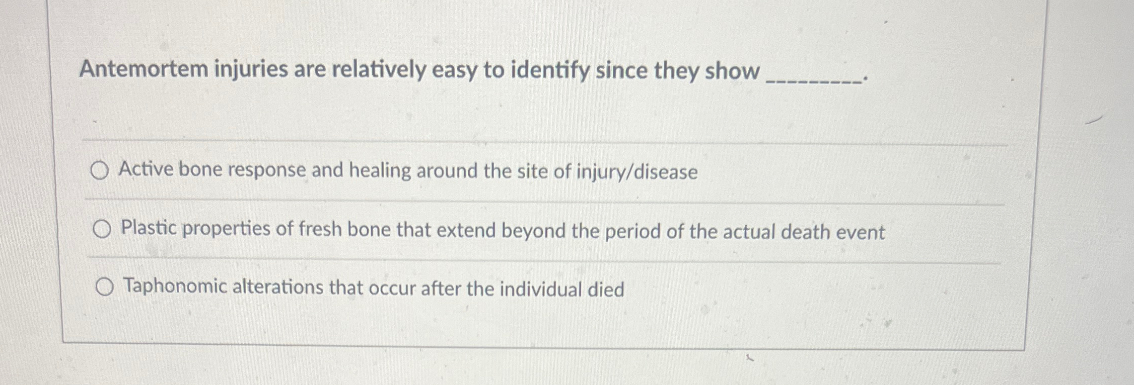 Solved Antemortem injuries are relatively easy to identify | Chegg.com