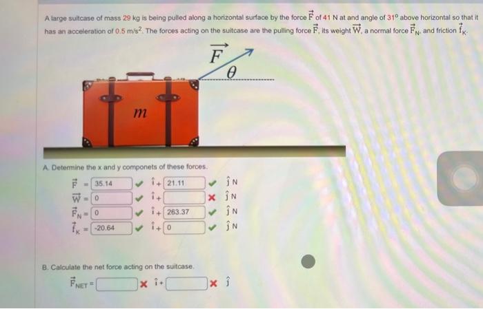 Solved Alarge suitcase of mass 29 kg is being pulled along a | Chegg.com