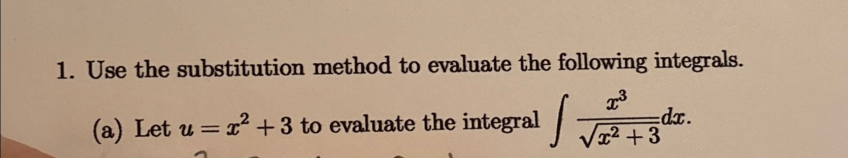 Solved Use the substitution method to evaluate the following | Chegg.com