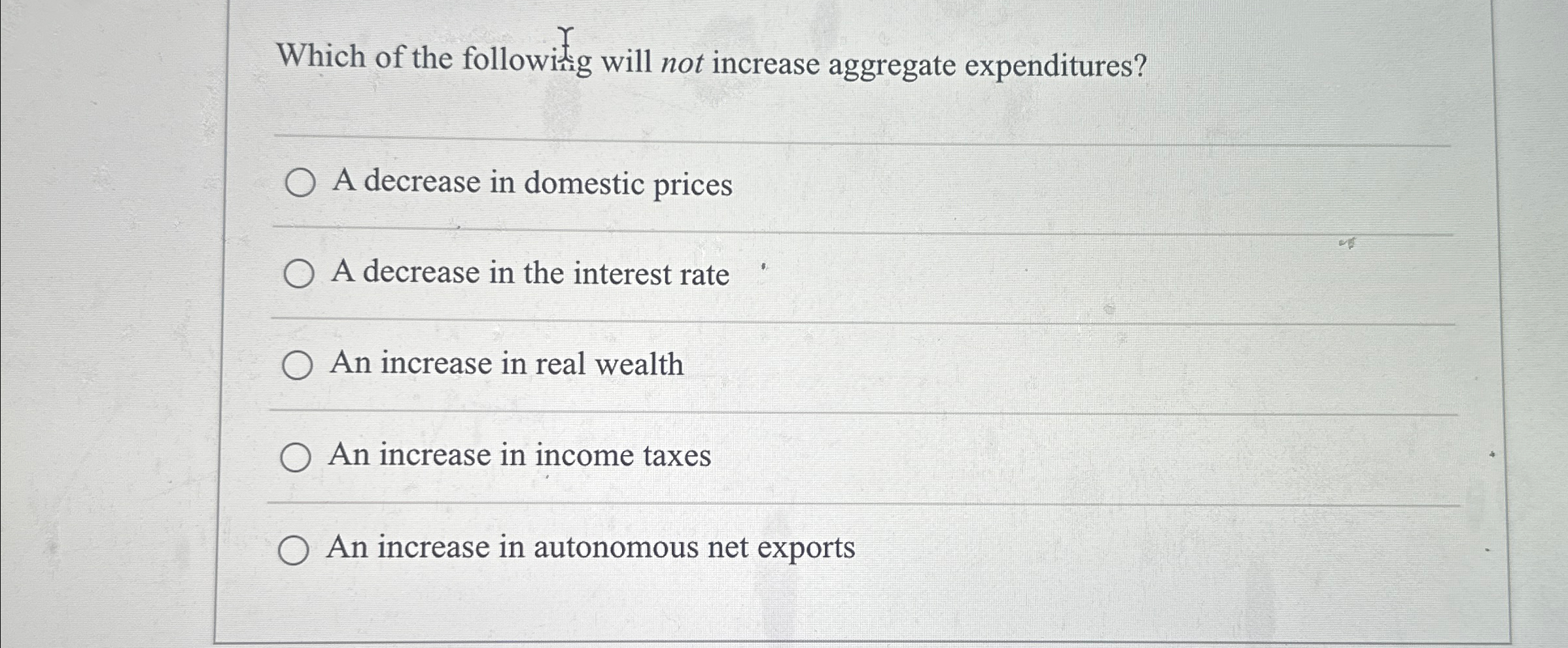 Solved Which of the followitg will not increase aggregate | Chegg.com