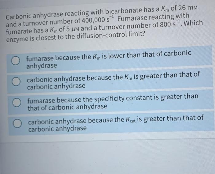 Solved Carbonic anhydrase reacting with bicarbonate has a Km | Chegg.com