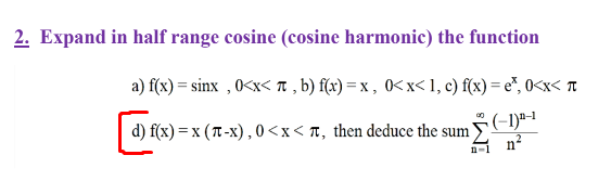 Solved Expand in half range cosine (cosine harmonic) ﻿the | Chegg.com