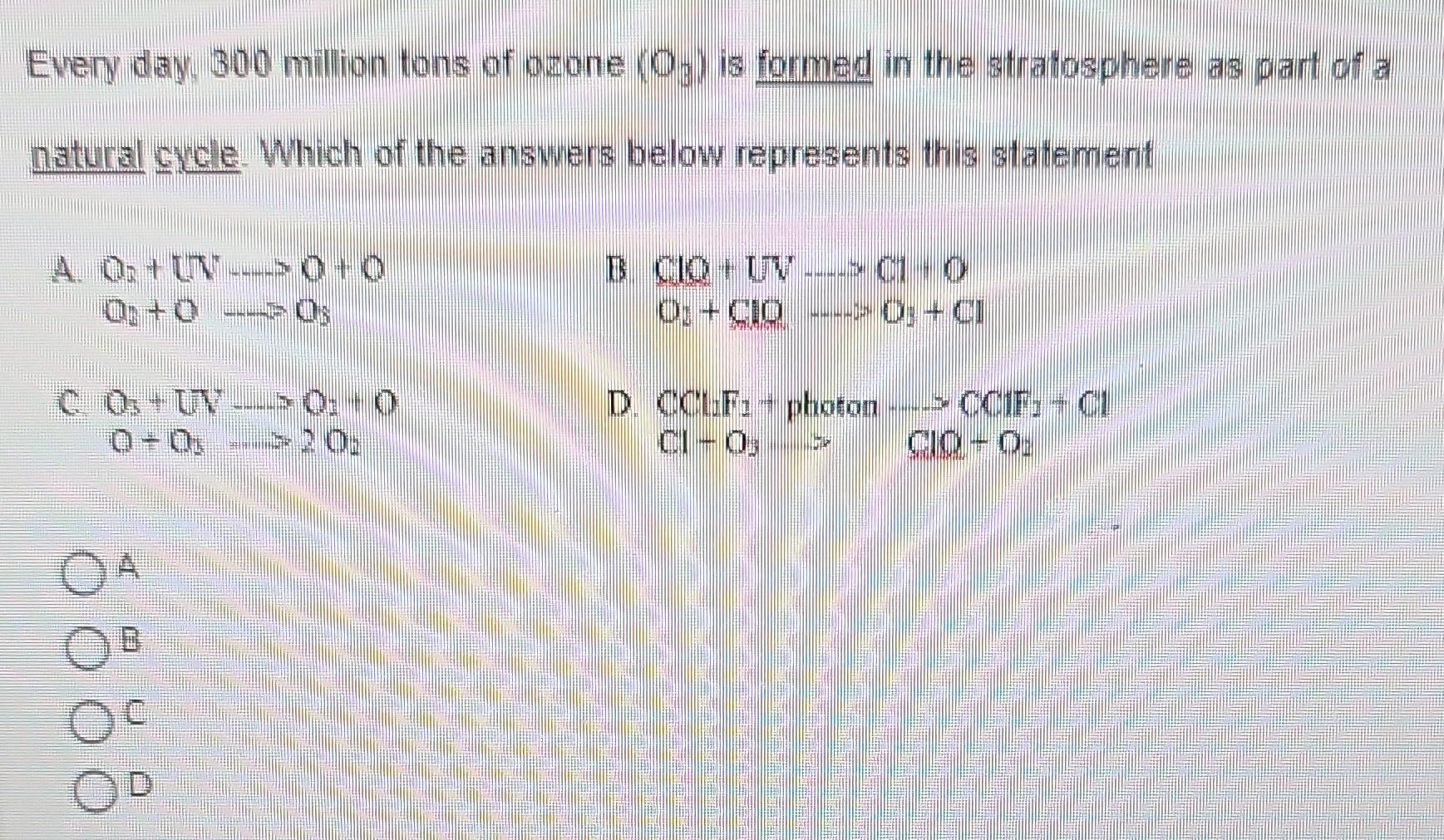 Solved Every day. 300 million tons of pzone (O3) is formed | Chegg.com