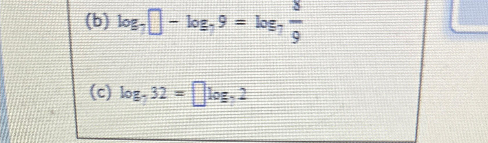 Solved (b) log7-log79=log789(c) log732= log72 | Chegg.com