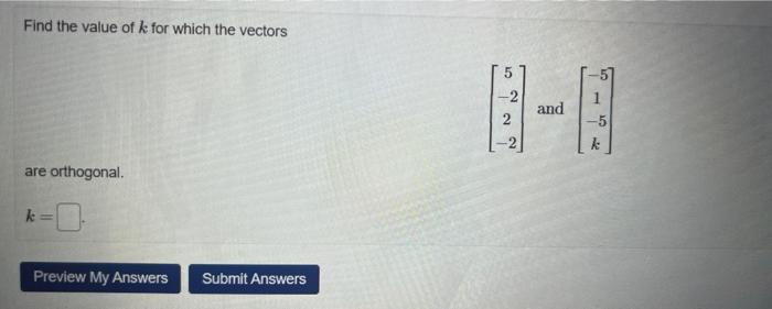 Solved Find the value of k for which the vectors are | Chegg.com