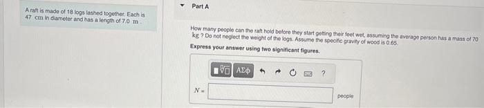 Solved A ral is made of 18 logs lashed logether, Each is | Chegg.com