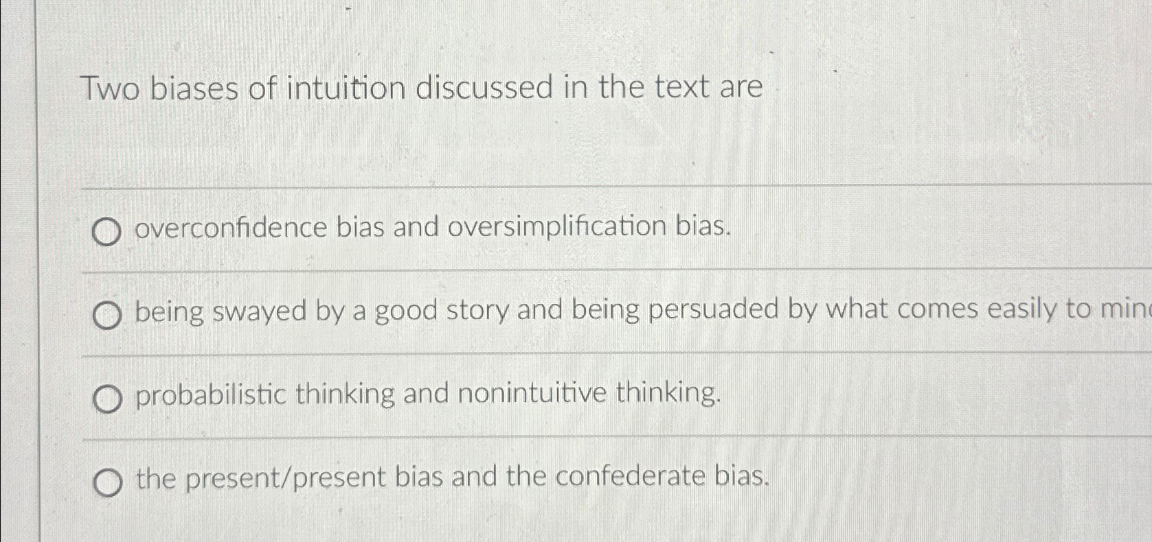 Solved Two biases of intuition discussed in the text | Chegg.com