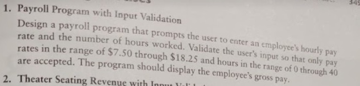 Solved 1. Payroll Program with Input Validation Design a | Chegg.com
