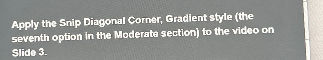 Solved Apply the Snip Diagonal Comer, eradient style (the | Chegg.com