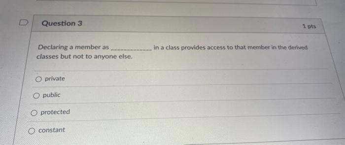 Solved Declaring A Member As In A Class Provides Access To