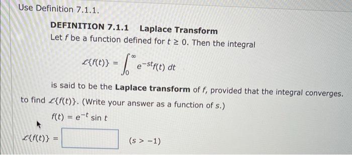 Solved DEFINITION 7.1.1 Laplace Transform Let f be a | Chegg.com