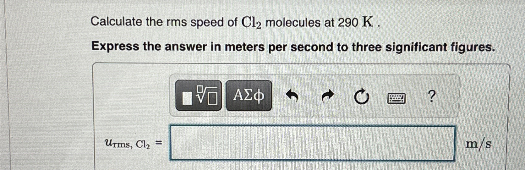 Solved Calculate the rms speed of Cl2 ﻿molecules at | Chegg.com