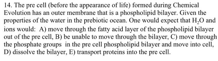 Solved 14. The pre cell (before the appearance of life) | Chegg.com
