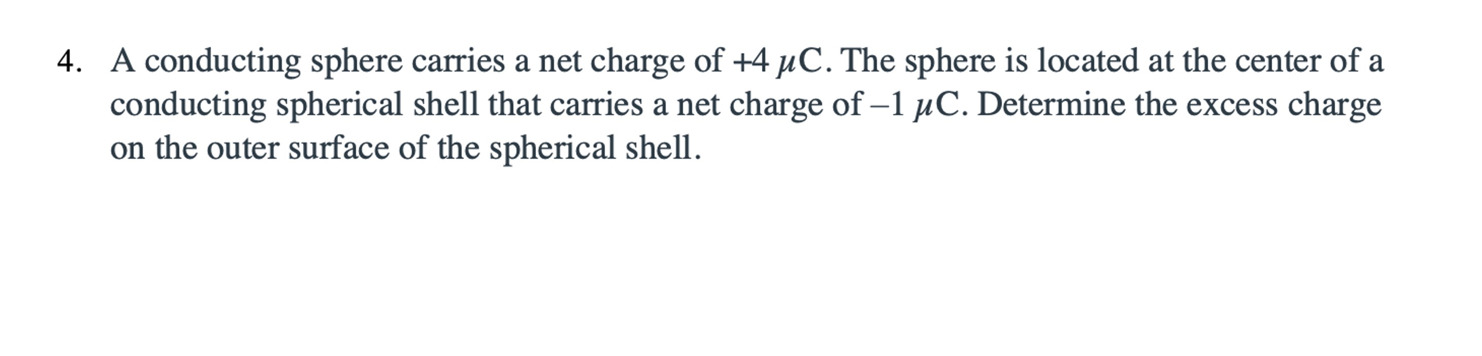 Solved A conducting sphere carries a net charge of +4μC. | Chegg.com