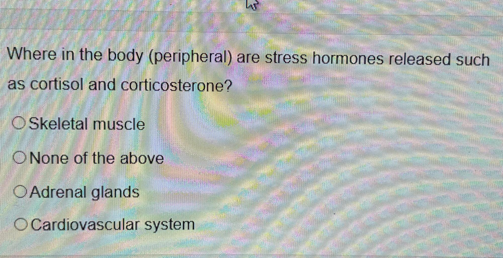 Solved Where in the body (peripheral) ﻿are stress hormones | Chegg.com