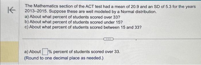 Solved The Mathematics section of the ACT test had a mean of | Chegg.com