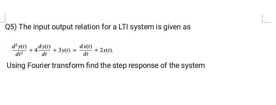 Solved Q5) The input output relation for a LTI system is | Chegg.com