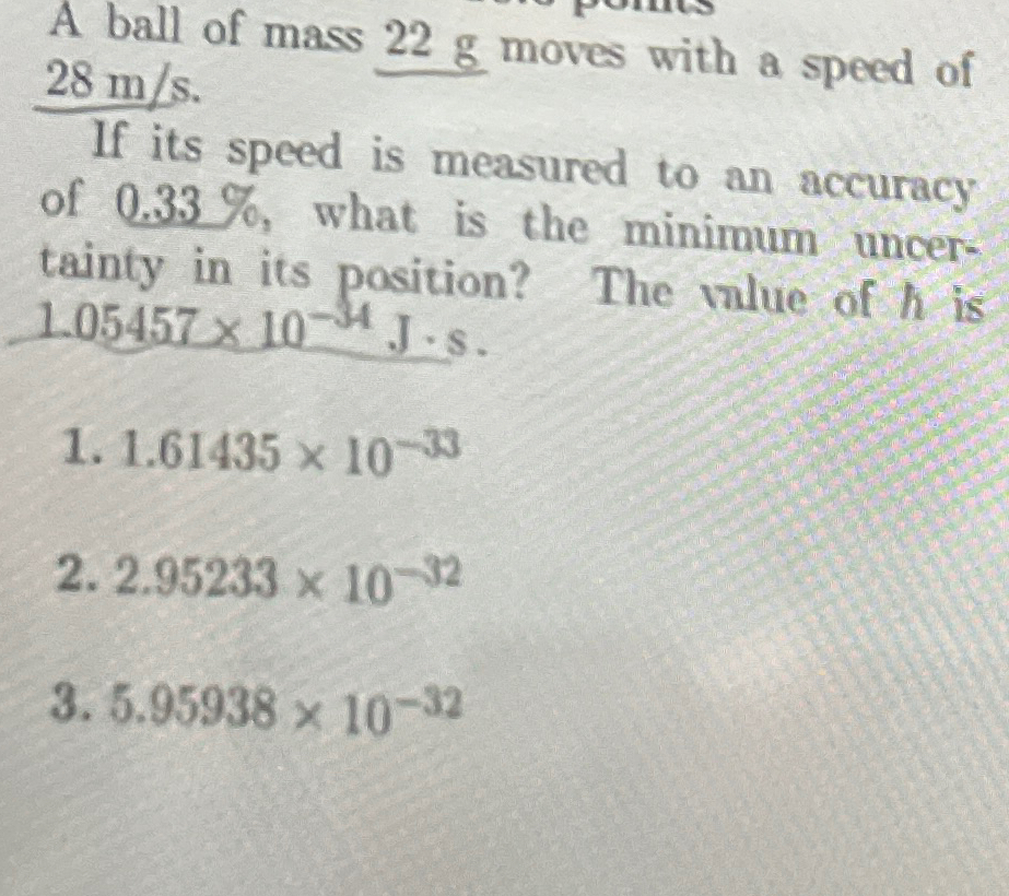 Solved A ball of mass 22g ﻿moves with a speed of 28ms.If its | Chegg.com