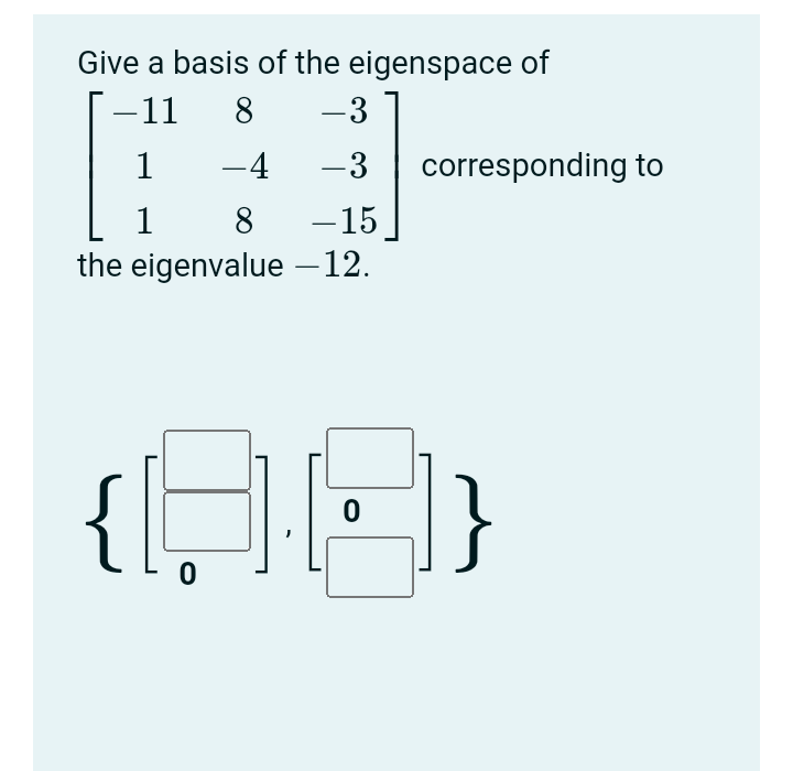 Solved Give a basis of the eigenspace of | Chegg.com