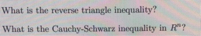 Solved What is the reverse triangle inequality? What is the | Chegg.com