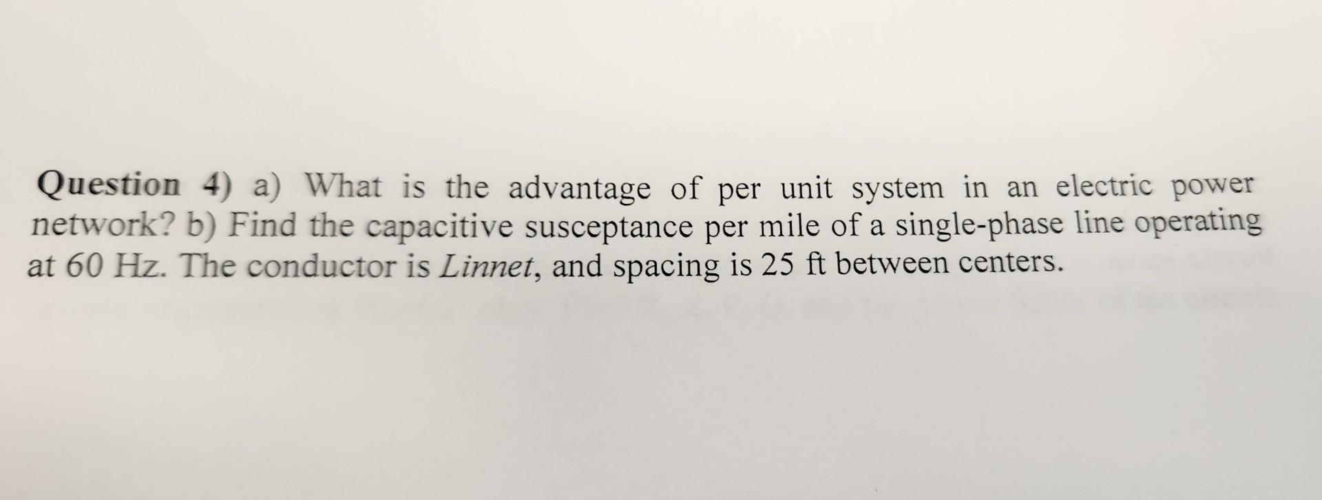 Solved Question 4) a) What is the advantage of per unit | Chegg.com