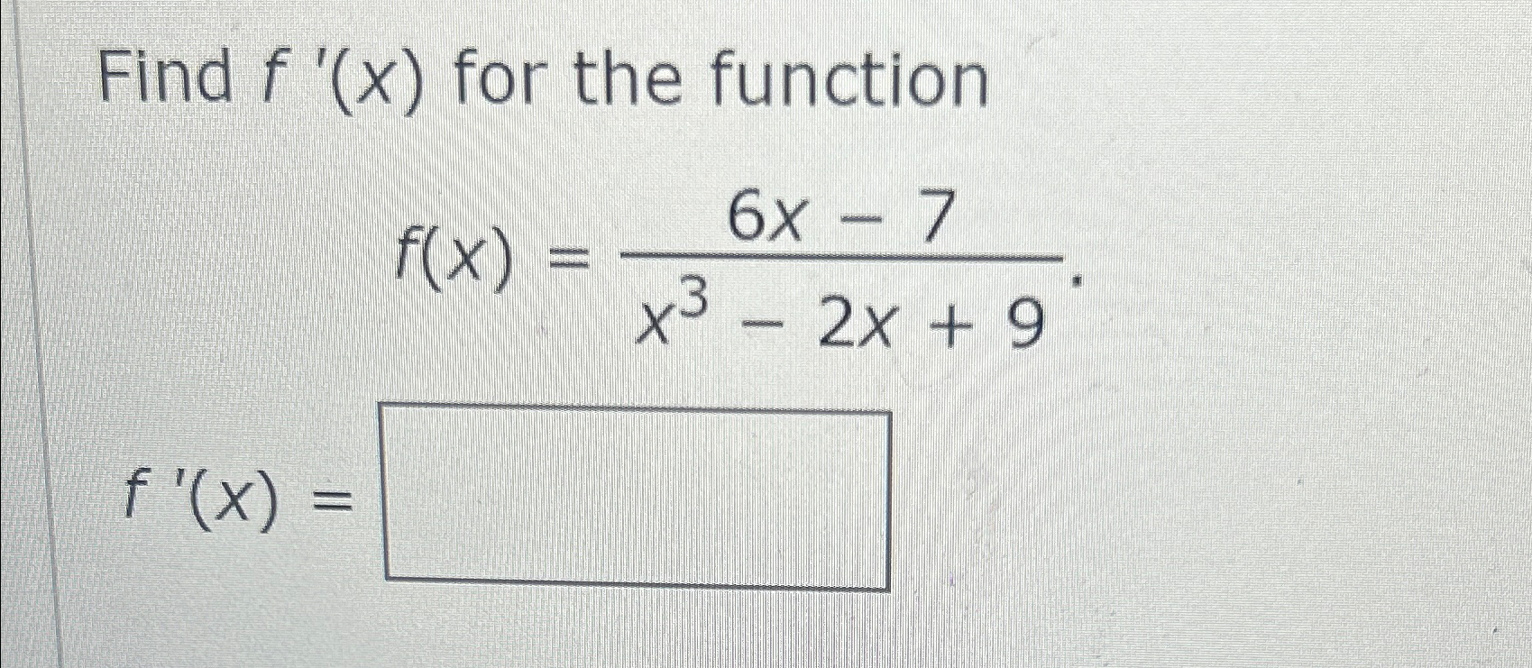 Solved Find F X ﻿for The Functionf X 6x 7x3 2x 9f X